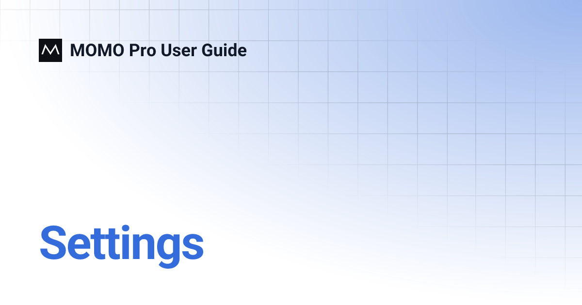 Settings | MOMO Pro User Guide