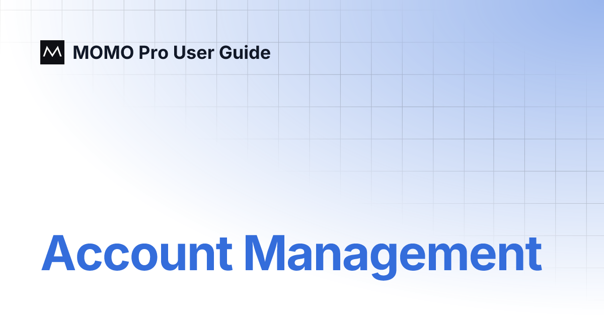 Account Management | MOMO Pro User Guide